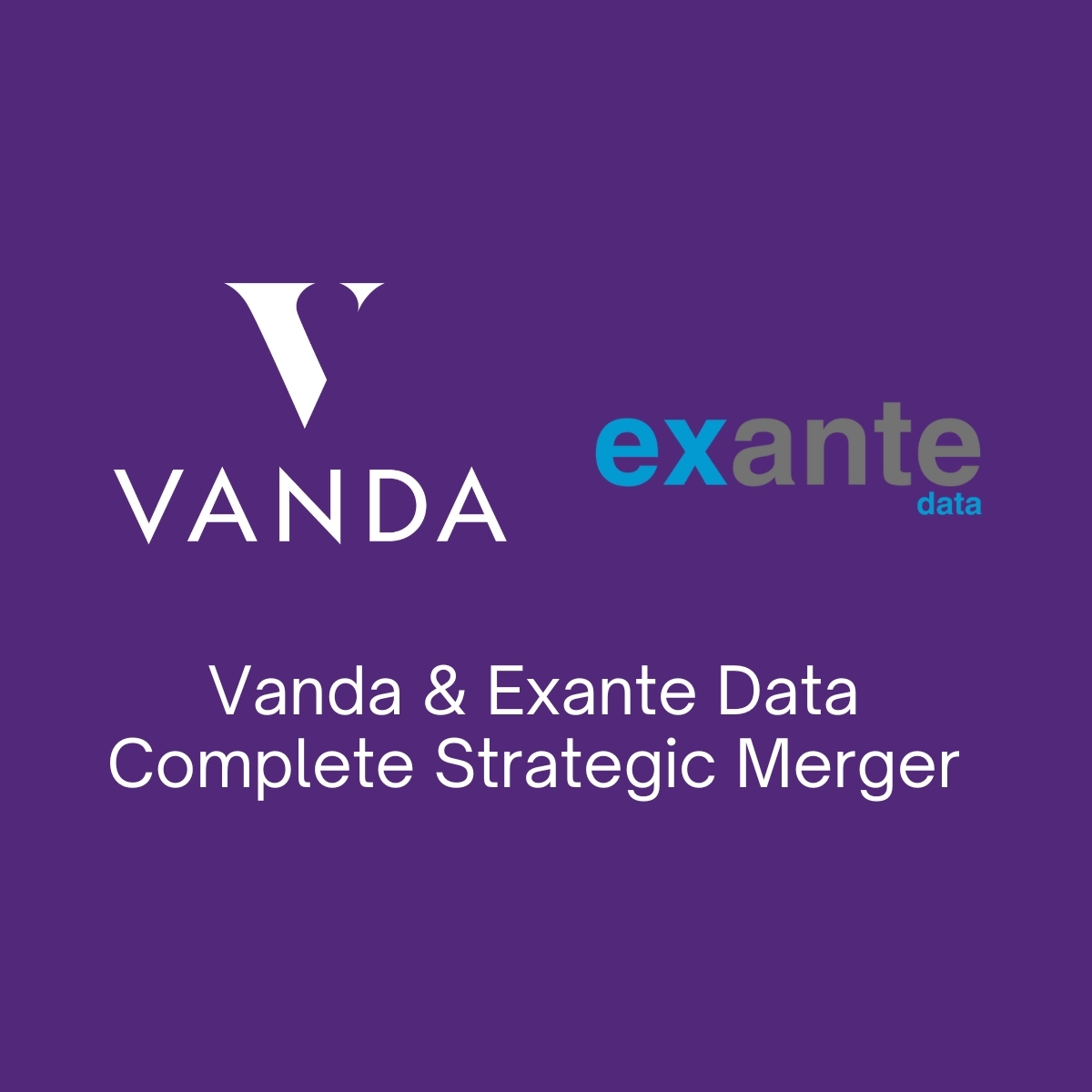 Vanda and Exante Data Combine in Strategic Merger
